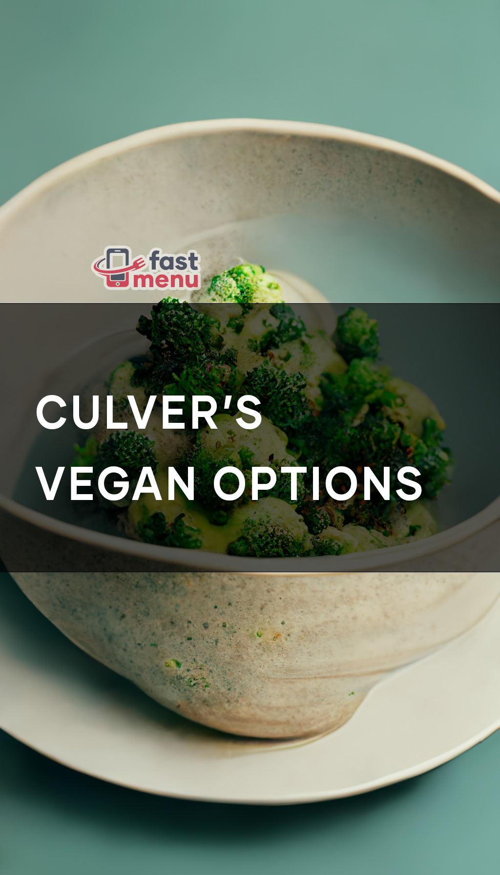 Culver's Vegan Options - Fast Menu