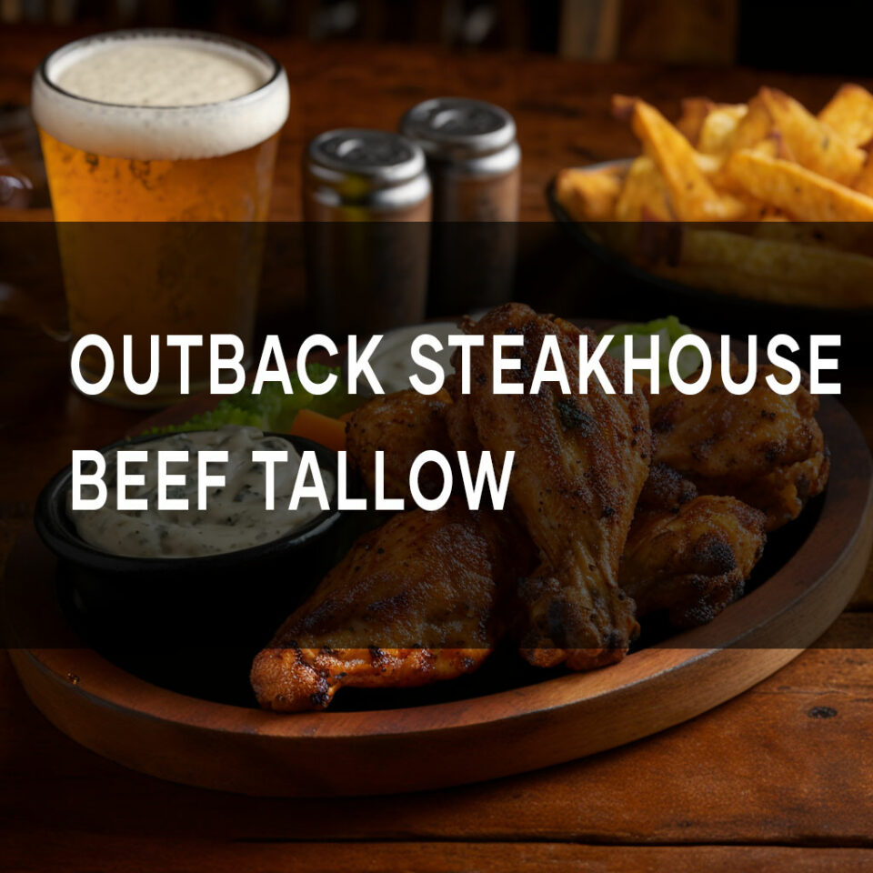 Outback Steakhouse Beef Tallow - Fast Menu